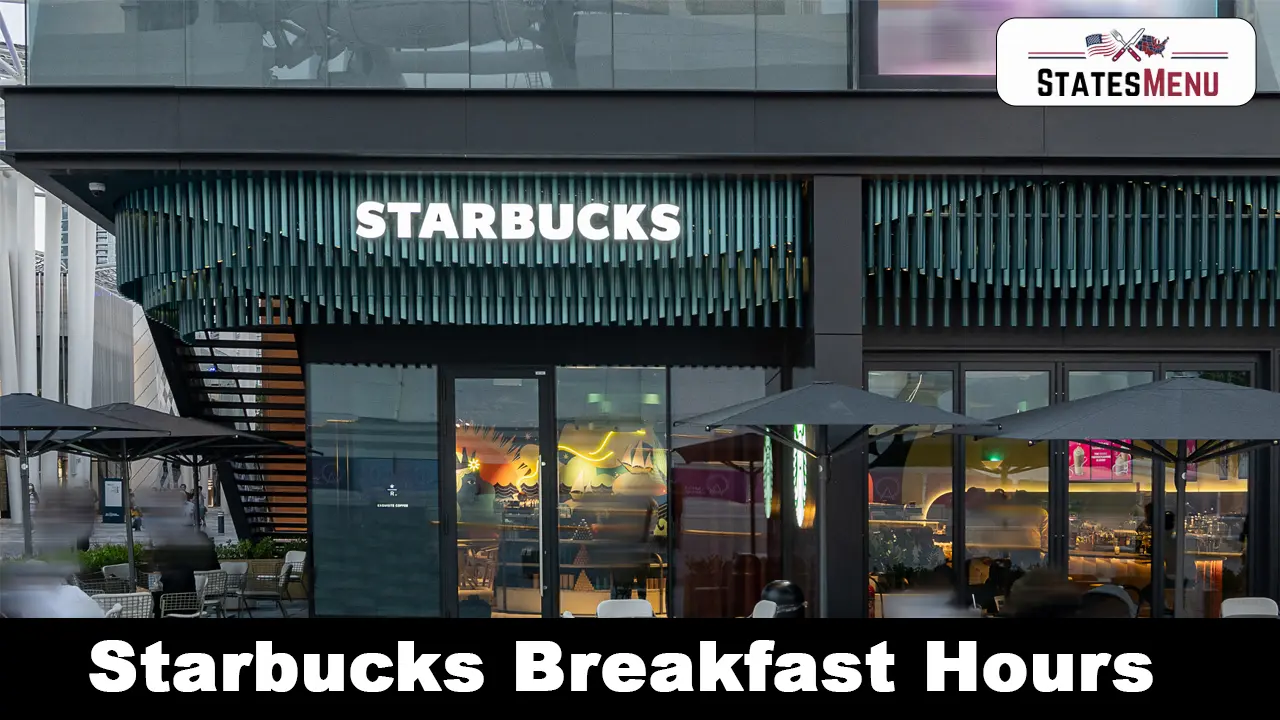 Starbucks Breakfast Hours 2026 – When to Order Your Favorites