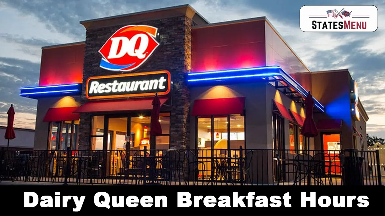 Dairy Queen Breakfast Hours: Menu Items & Prices
