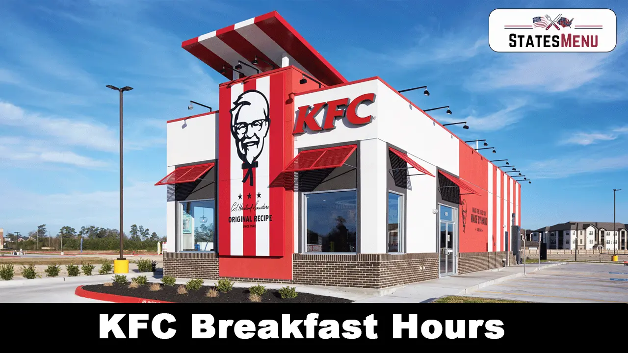 KFC Breakfast Hours: Menu Items & Prices