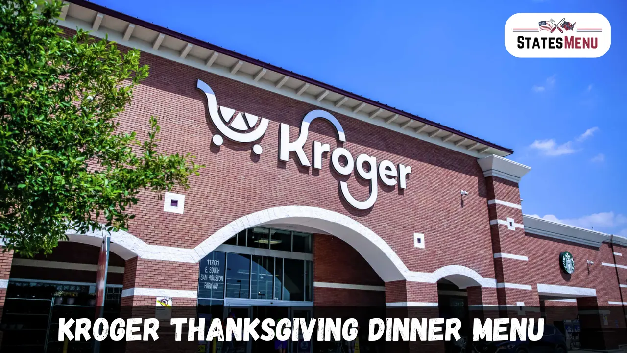 Kroger Thanksgiving Dinner Menu With Prices: Latest Updates
